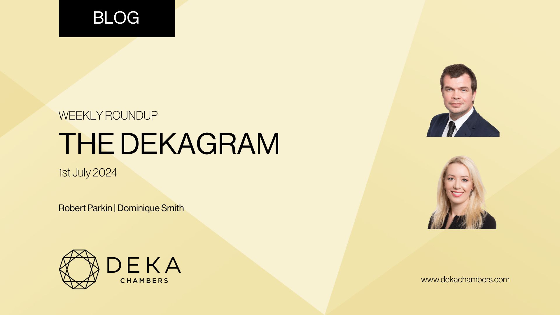The Dekagram: 1st July 2024 - Deka Chambers - Barristers Chambers